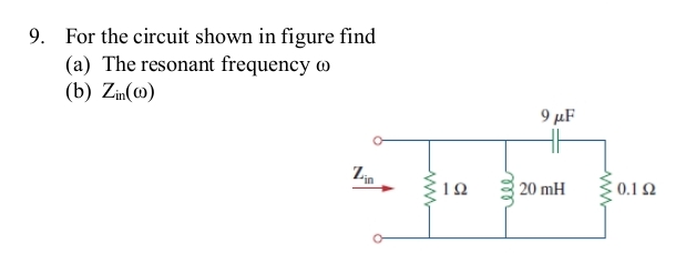 Solved For the circuit shown in figure find(a) ﻿The resonant | Chegg.com