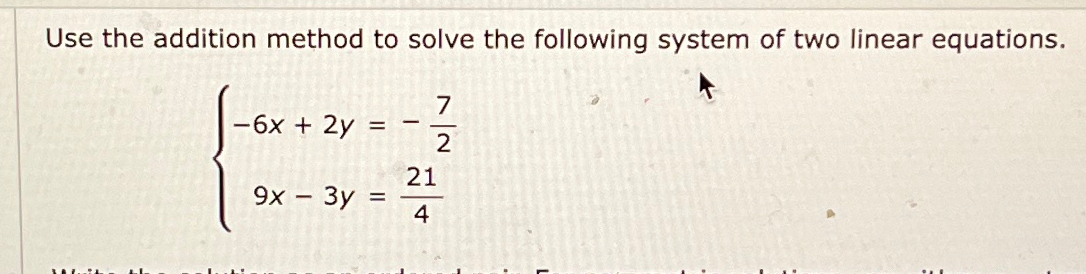 Solved Use the addition method to solve the following system | Chegg.com