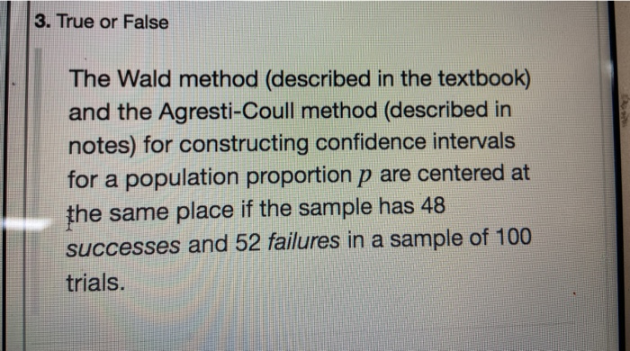 Solved 3. True or False The Wald method (described in the | Chegg.com