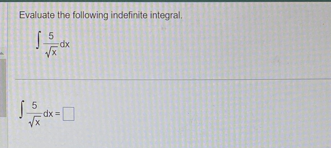 Solved Evaluate the following indefinite | Chegg.com