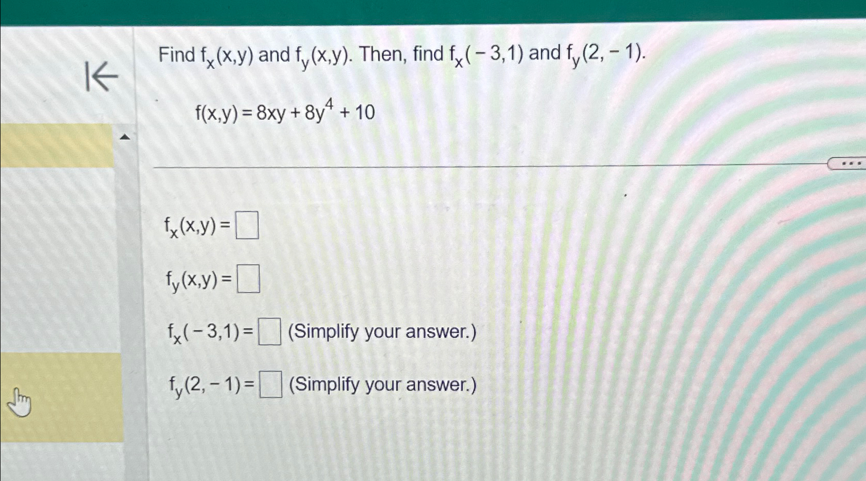 Solved Find fx(x,y) ﻿and fy(x,y). ﻿Then, find fx(-3,1) ﻿and | Chegg.com
