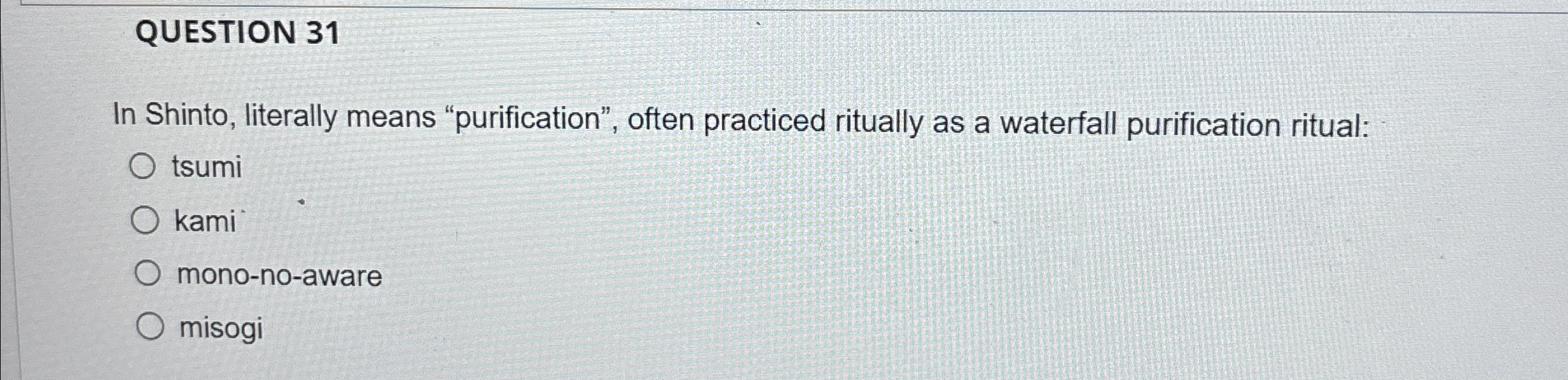 Solved QUESTION 31In Shinto, literally means "purification", | Chegg.com