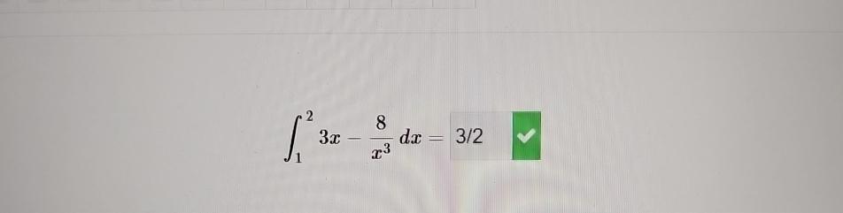 Solved ∫123x-8x3dx=32 | Chegg.com