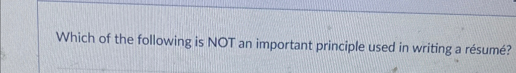 Solved Which of the following is NOT an important principle | Chegg.com