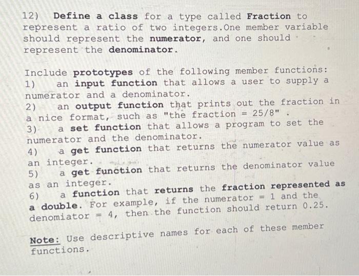 Solved 12) Define a class for a type called Fraction to | Chegg.com