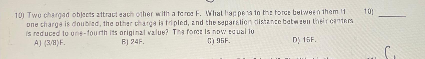 Solved Two charged objects attract each other with a force | Chegg.com