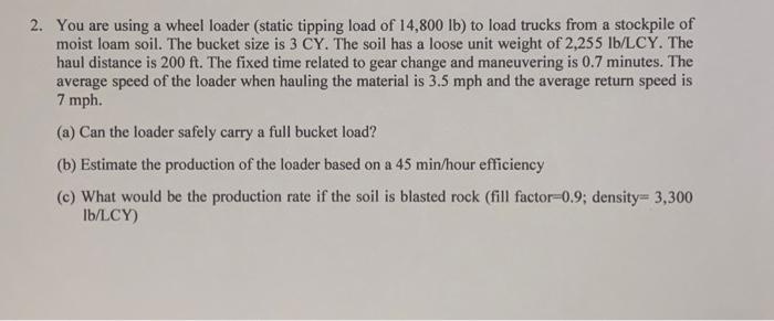 Solved 2. You are using a wheel loader (static tipping load | Chegg.com