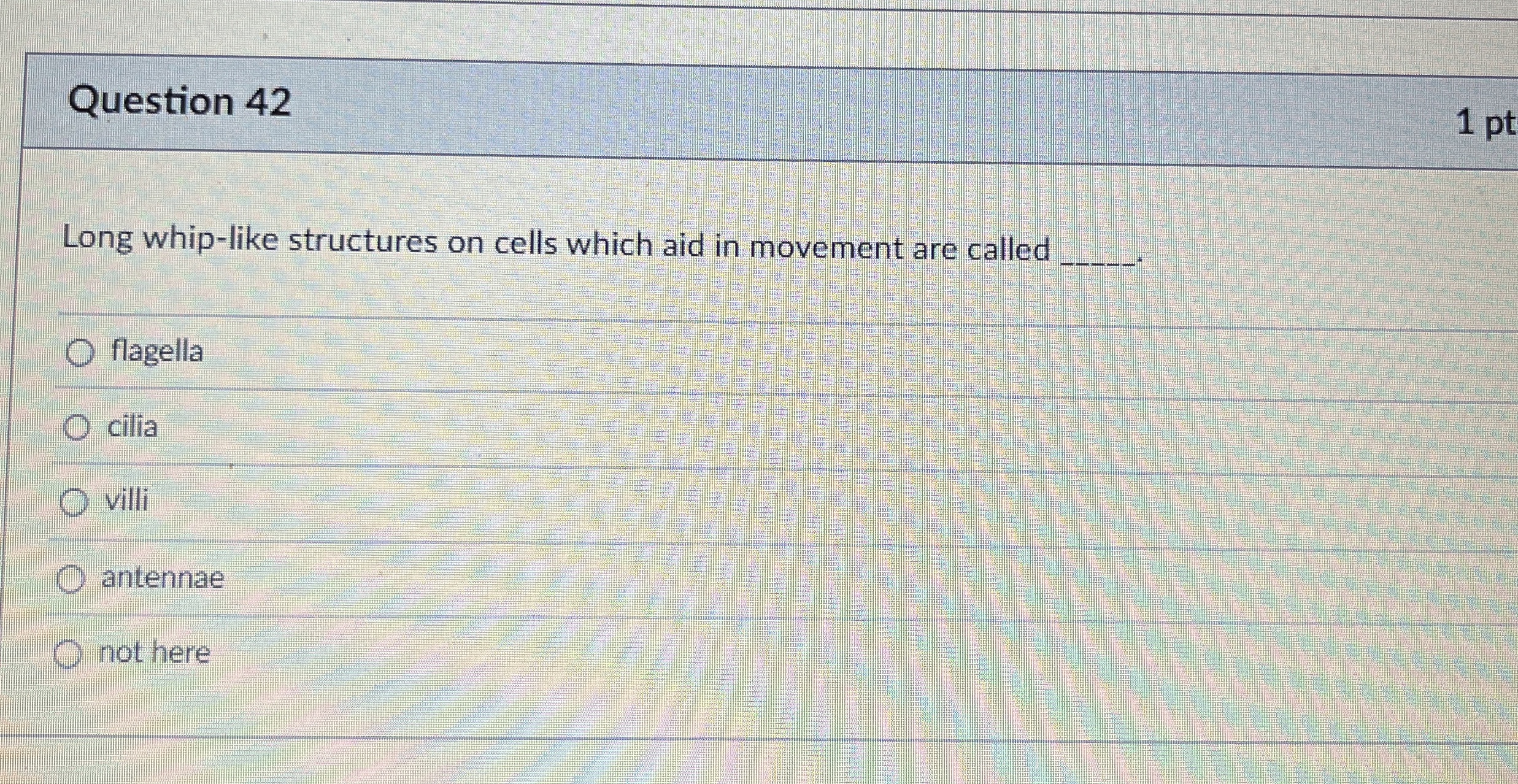 Solved Question 42Long whip-like structures on cells which | Chegg.com
