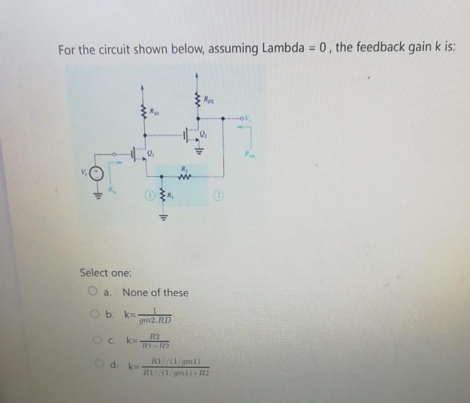 Solved For the circuit shown below, assuming Lambda =0, the | Chegg.com
