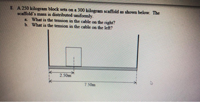 Solved 8. A 250 kilogram block sets on a 300 kilogram | Chegg.com