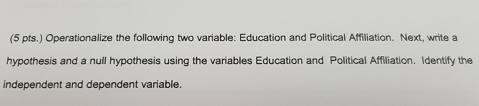 Solved (5 pts.) Operationalize the following two variable: | Chegg.com