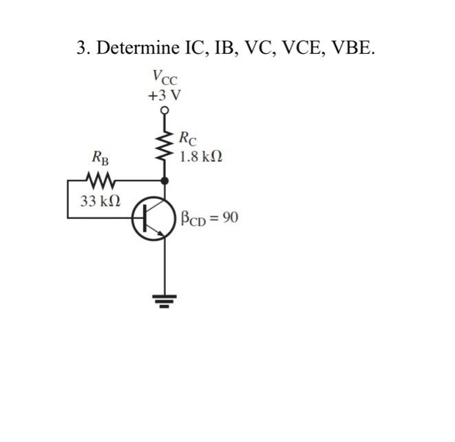 Solved 1 Determine Ic Vce Ib 2 Determine Vce Ve Vc