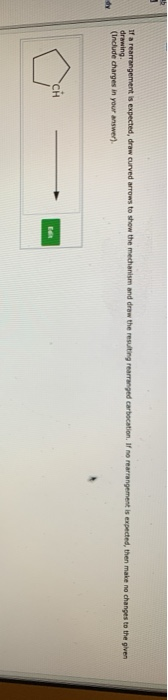 Solved If a rearrangement is expected, draw curved arrows to | Chegg.com