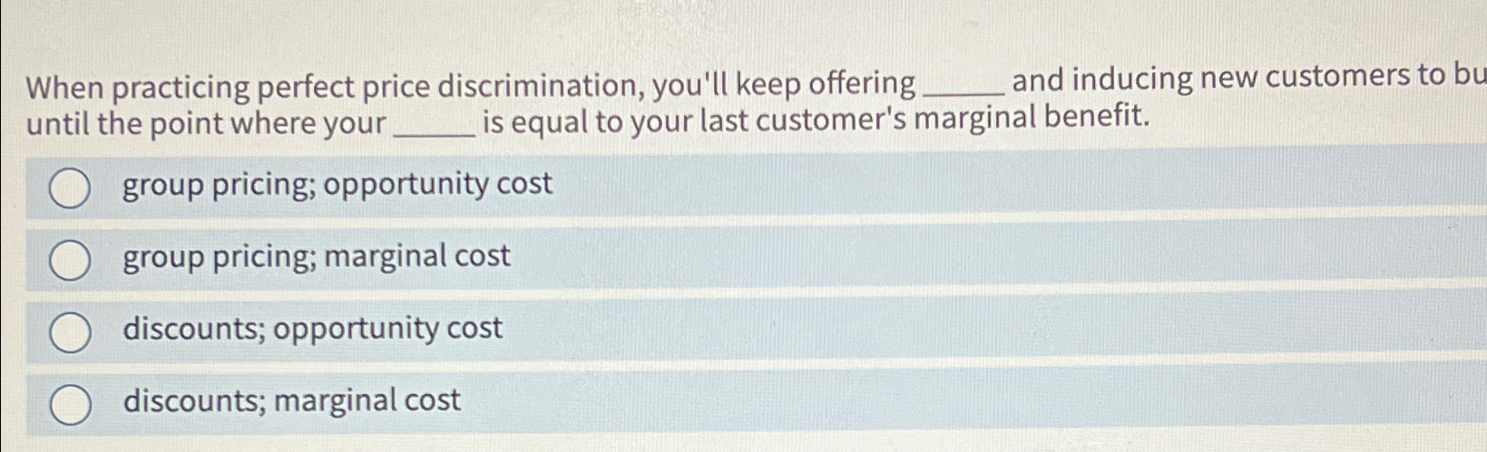 Solved When practicing perfect price discrimination, you'll | Chegg.com