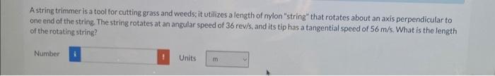 Solved A string trimmer is a tool for cutting grass and | Chegg.com