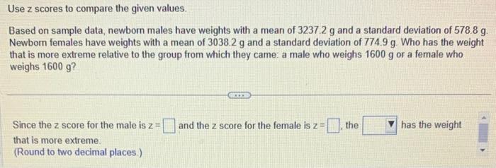Solved Use z scores to compare the given values. Based on | Chegg.com