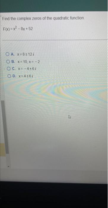 Solved Find the complex zeros of the quadratic function. | Chegg.com
