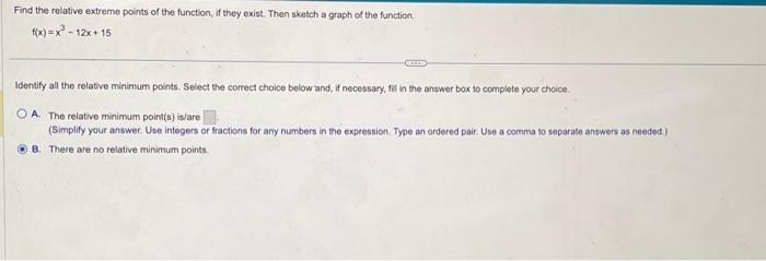 Solved f(x)=x3−12x+15 Identify all the relative minimum | Chegg.com