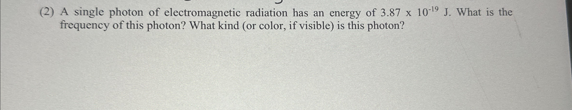 Solved (2) ﻿A single photon of electromagnetic radiation has | Chegg.com
