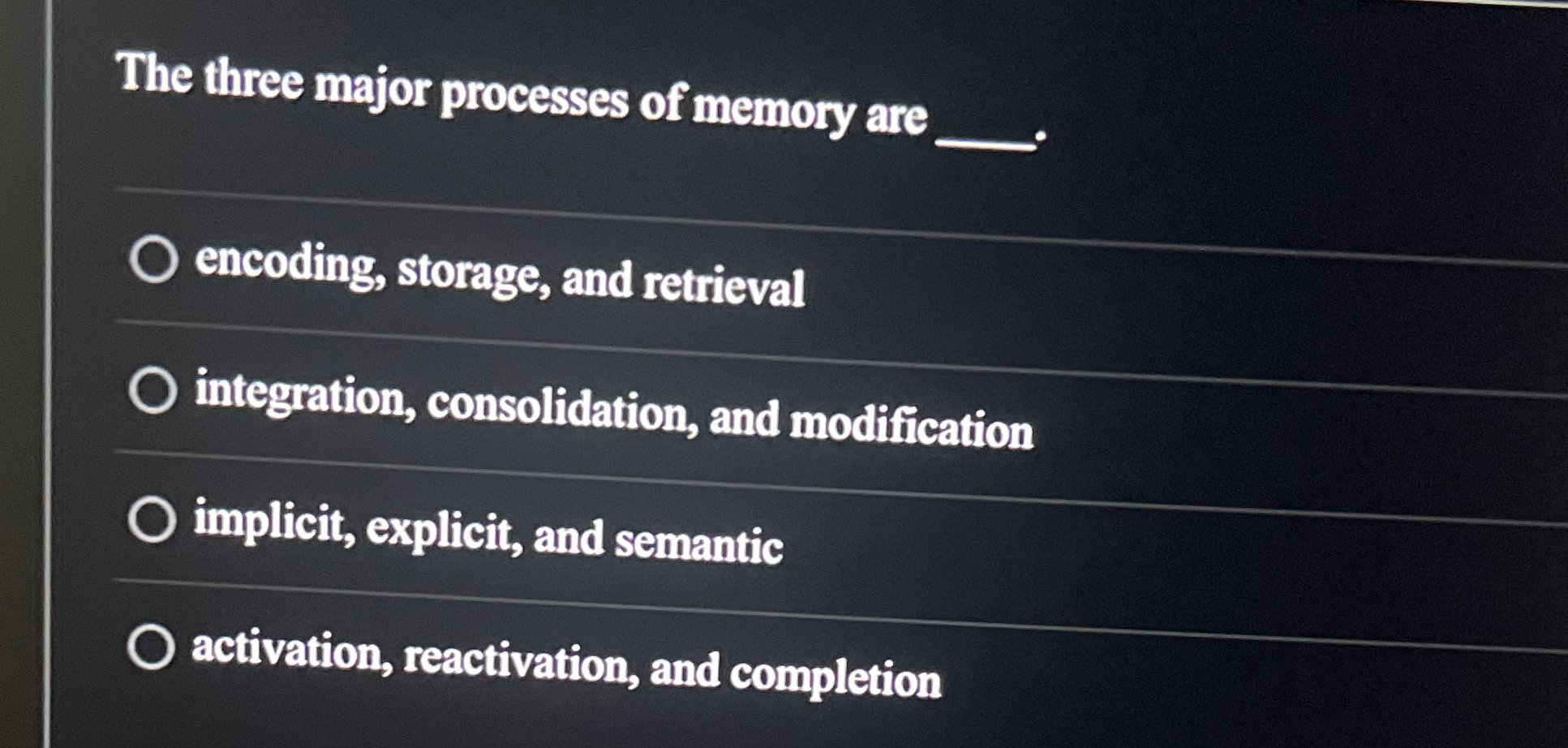 Solved The three major processes of memory are q,encoding, | Chegg.com