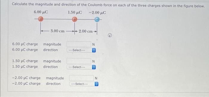 Solved Calculate the magnitude and direction of the Coulomb | Chegg.com