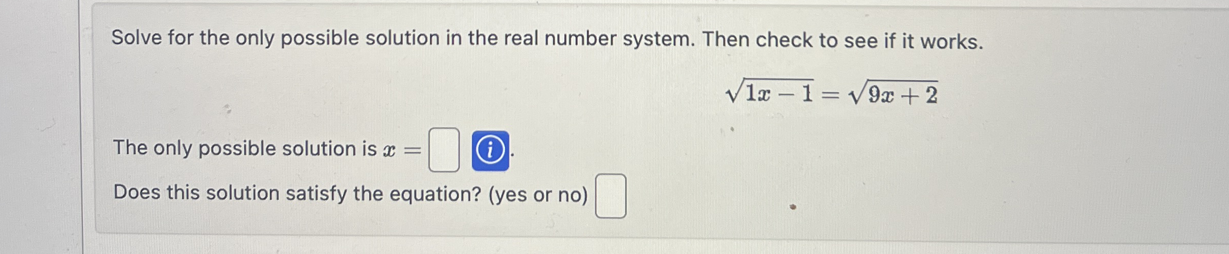 Solved Solve for the only possible solution in the real | Chegg.com