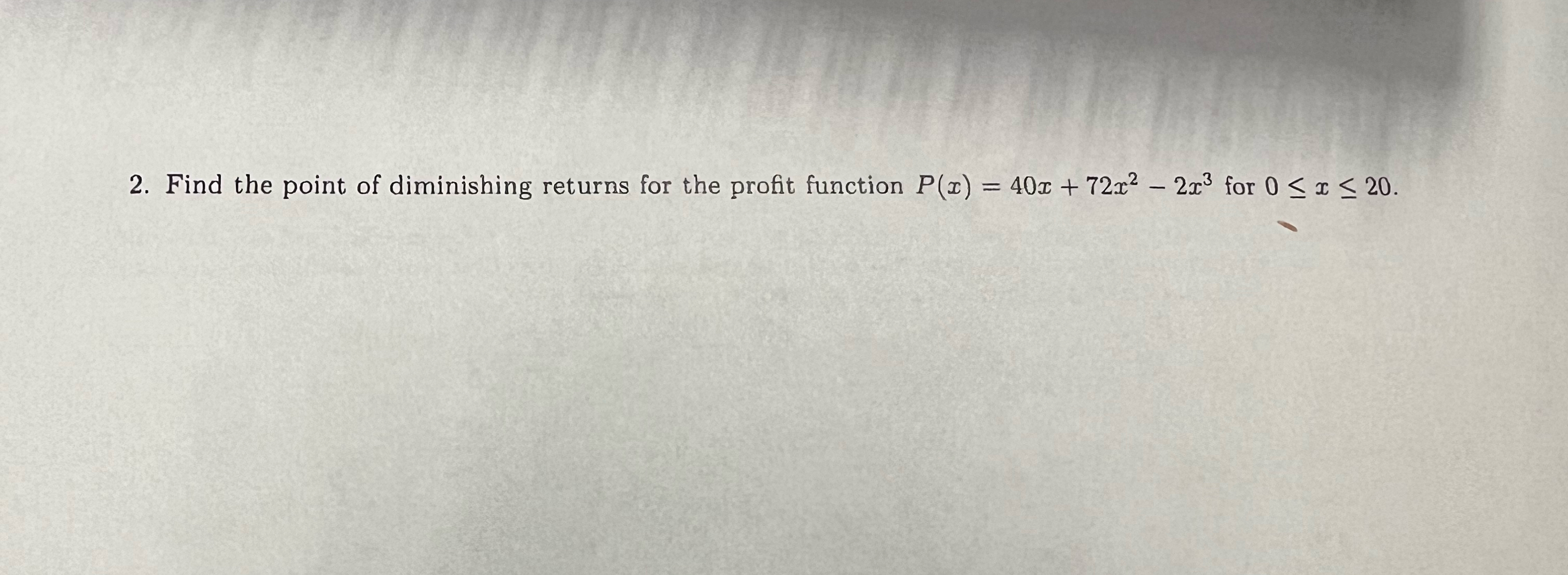 Solved Find the point of diminishing returns for the profit | Chegg.com