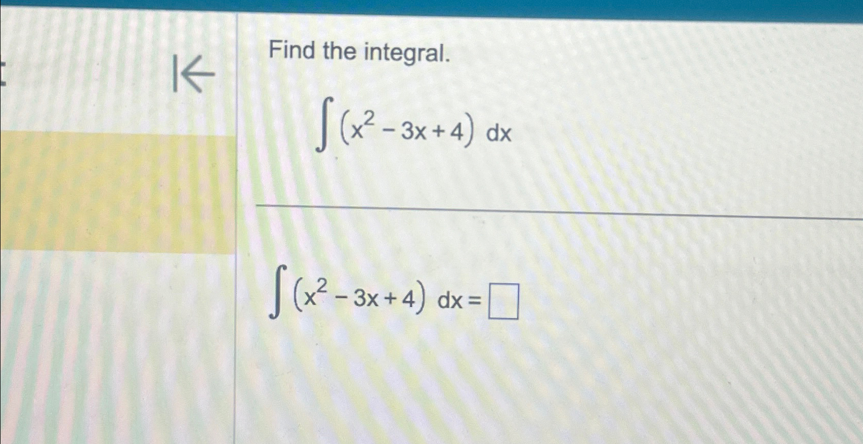 Solved Find the integral.∫﻿﻿(x2-3x+4)dx∫﻿﻿(x2-3x+4)dx= | Chegg.com