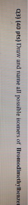 Solved Q4) (24 pts) Draw and name all possible aromatic | Chegg.com