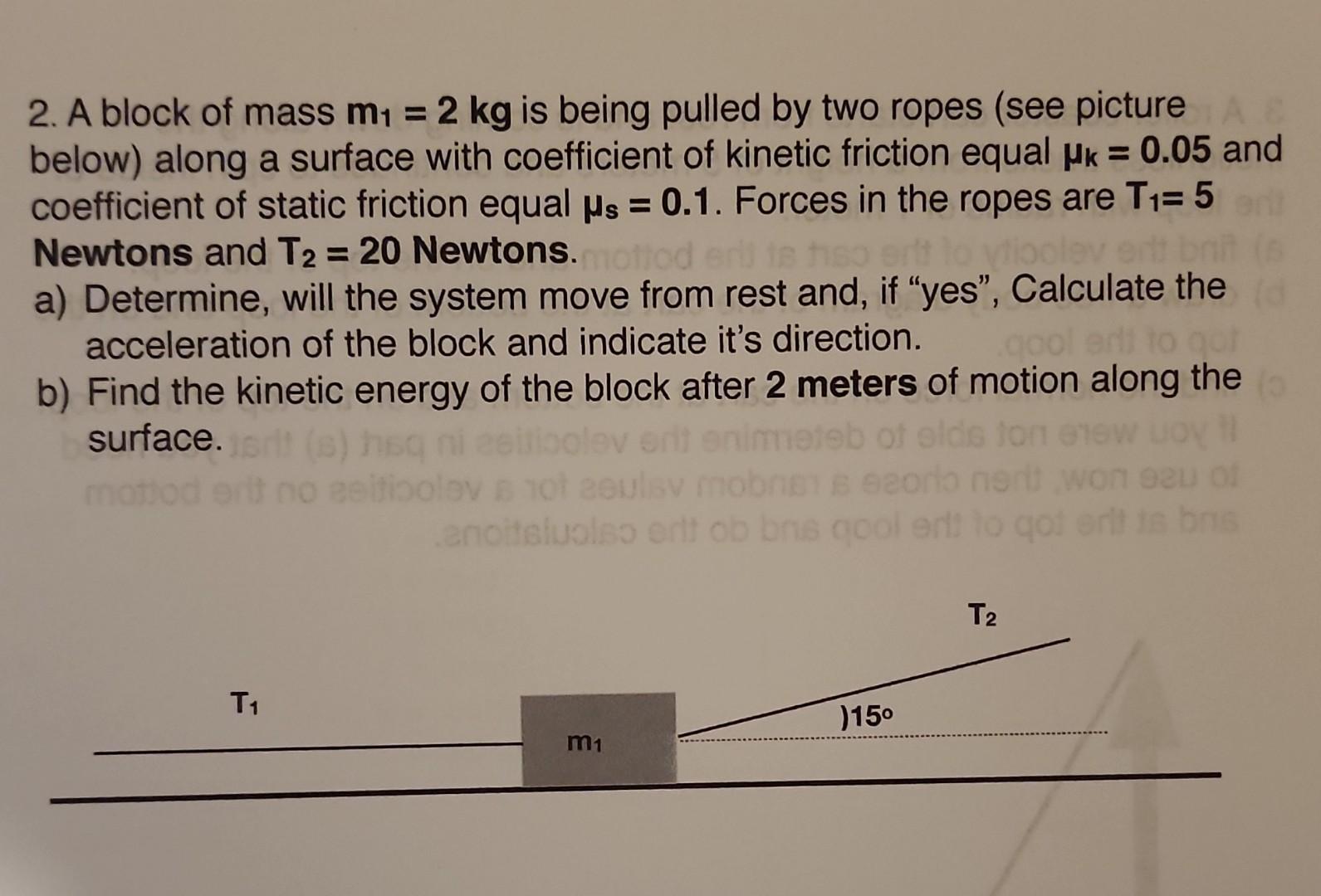 Solved 2. A block of mass m1=2kg is being pulled by two | Chegg.com