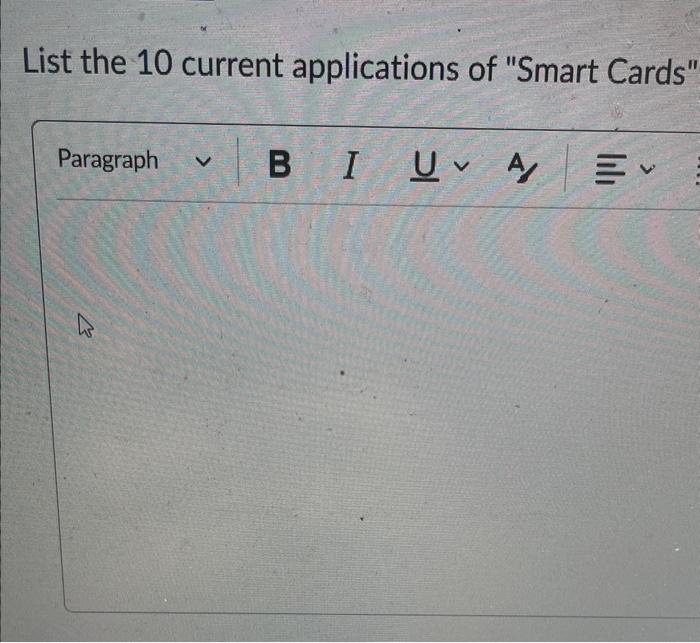 Solved List the 10 current applications of "Smart Cards" | Chegg.com