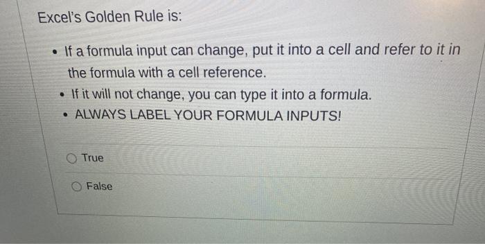 Solved Excel's Golden Rule is: • If a formula input can | Chegg.com