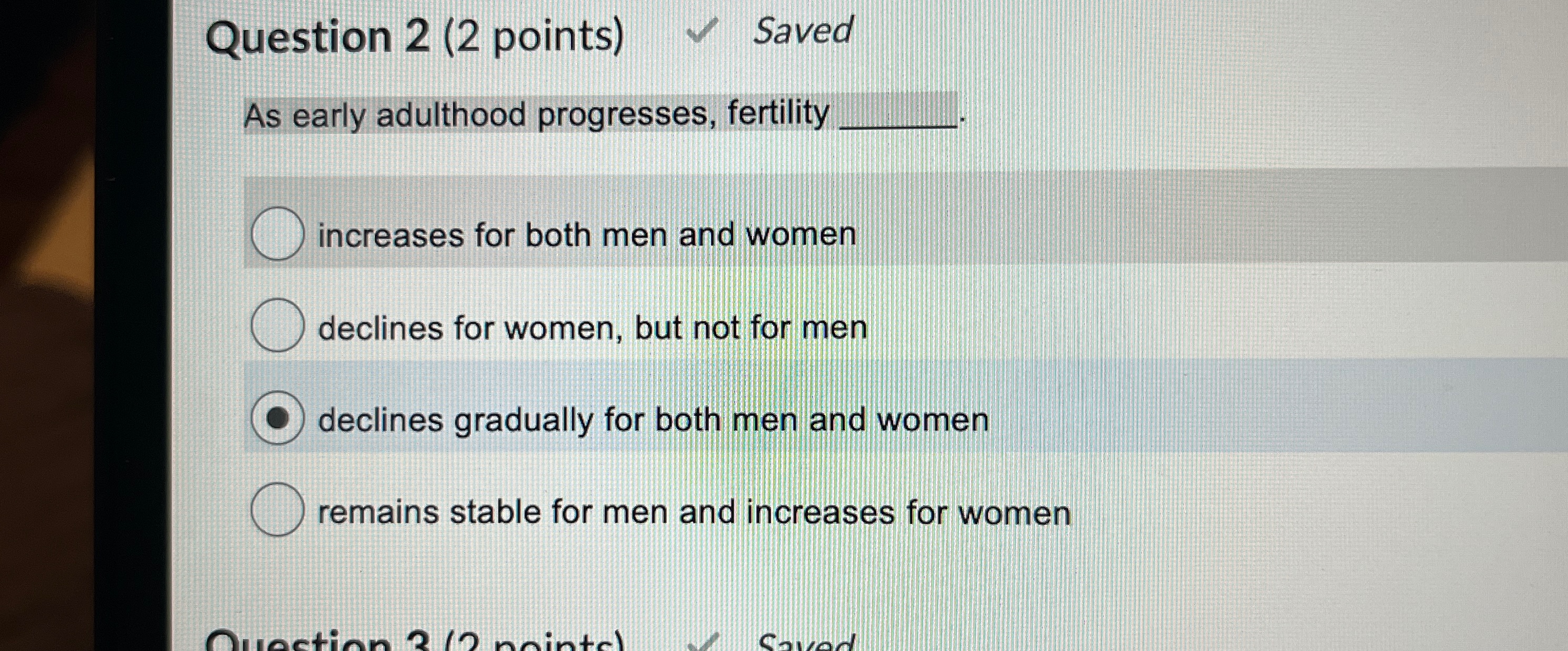 Solved Question 2 (2 ﻿points)SavedAs early adulthood | Chegg.com