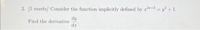 Solved 2. [5 marks] Consider the function implicitly defined | Chegg.com