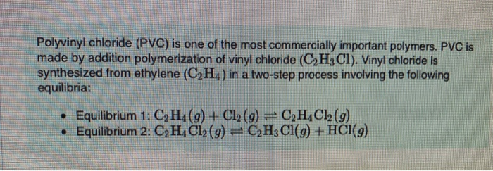 Solved Polyvinyl chloride (PVC) is one of the most | Chegg.com