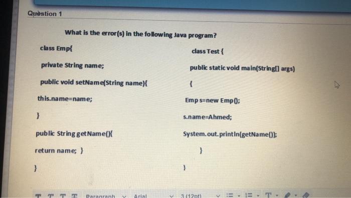 Solved Question 1 What is the error(s) in the following Java | Chegg.com