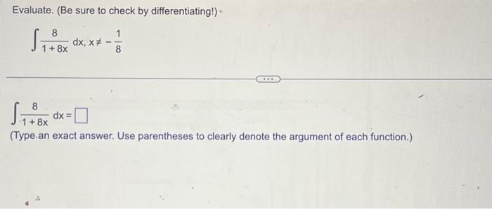 Solved Evaluate. (Be sure to check by differentiating!) S₁8x | Chegg.com