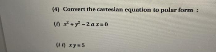 Solved (4) Convert the cartesian equation to polar form : | Chegg.com