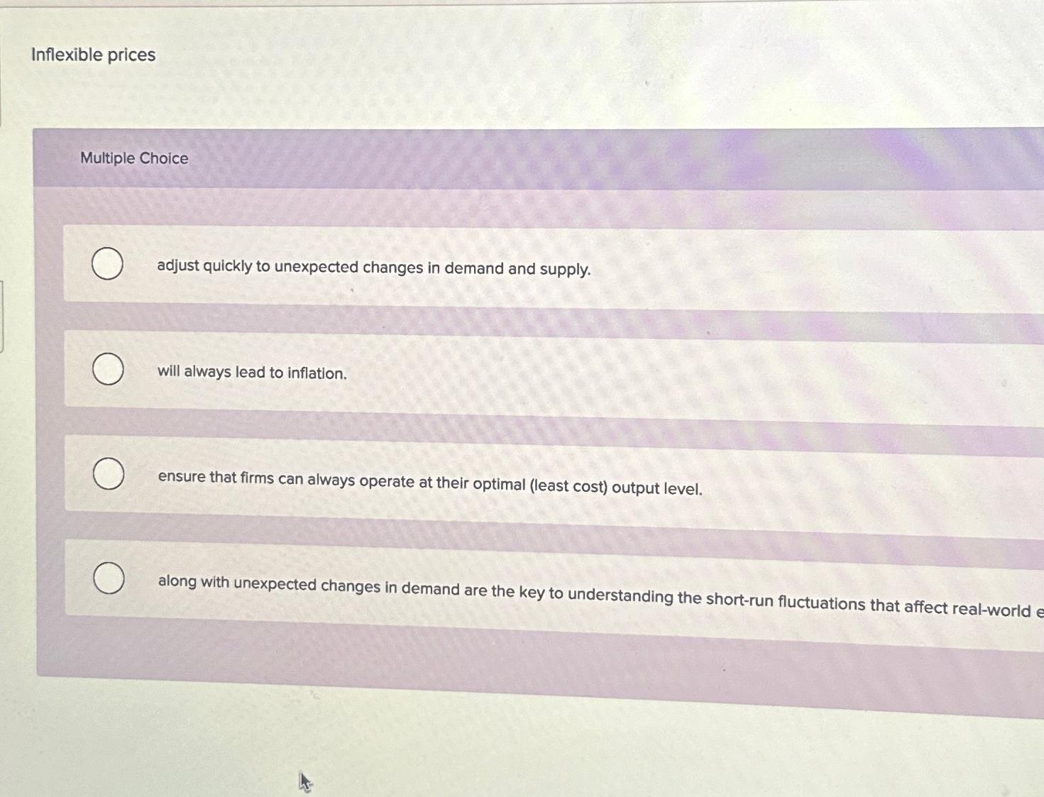 Solved Inflexible pricesMultiple Choiceadjust quickly to | Chegg.com