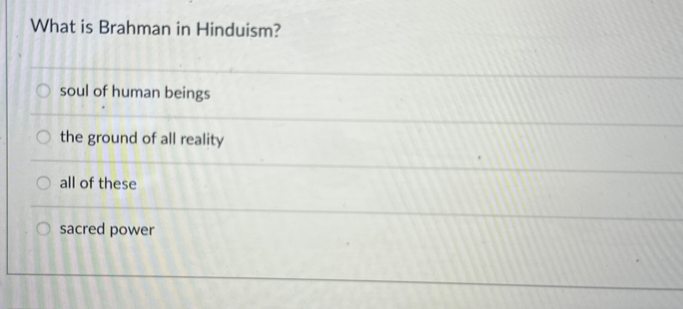 Solved What is Brahman in Hinduism?soul of human beingsthe | Chegg.com