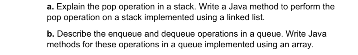 Solved a. ﻿Explain the pop operation in a stack. Write a | Chegg.com
