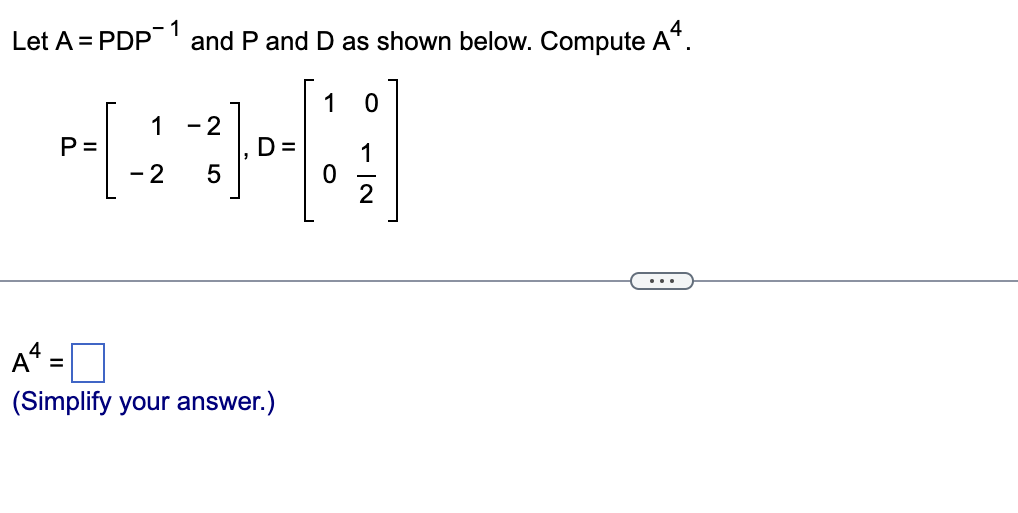 Solved Let A=PDP-1 ﻿and P ﻿and D ﻿as shown below. Compute | Chegg.com