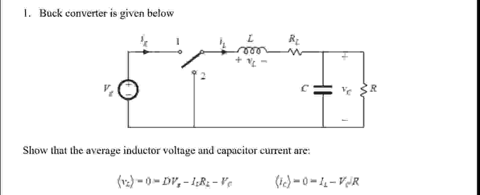 Solved Buck converter is given below1Show that the average | Chegg.com