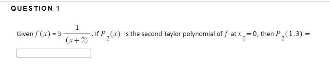 Solved QUESTION 1Given f(x)=31(x+2). If P2(x) is the | Chegg.com Solved QUESTION 1Given f(x)=31(x+2). If P2(x) is the | Chegg.com