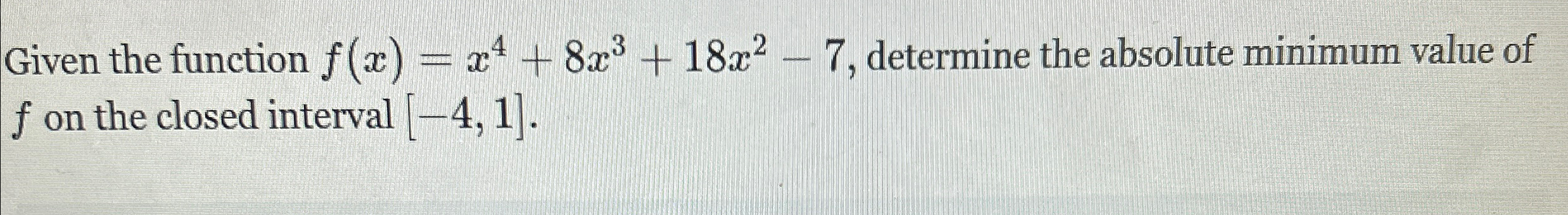 Solved Given The Function F X X4 8x3 18x2 7 ﻿determine The