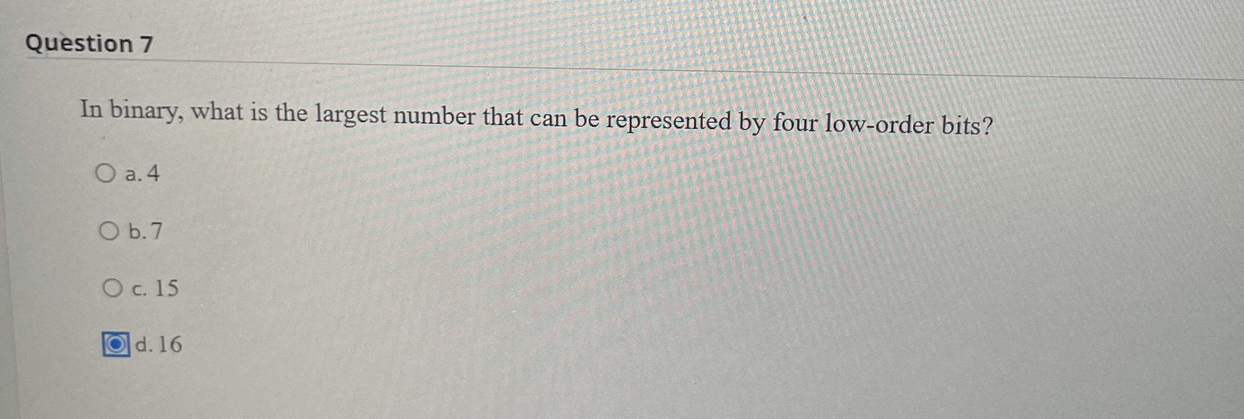 Solved Question 7In binary, what is the largest number that | Chegg.com