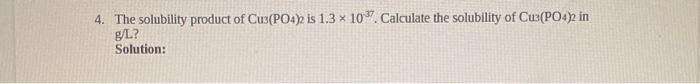 Solved The solubility product of Cu(PO4)2 is 1.3 x 10-37. | Chegg.com