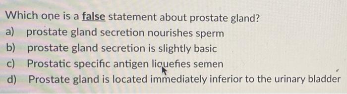 Solved Which one is a false statement about prostate gland? | Chegg.com