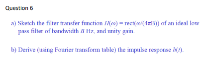 Solved Question 6a) ﻿Sketch the filter transfer function | Chegg.com