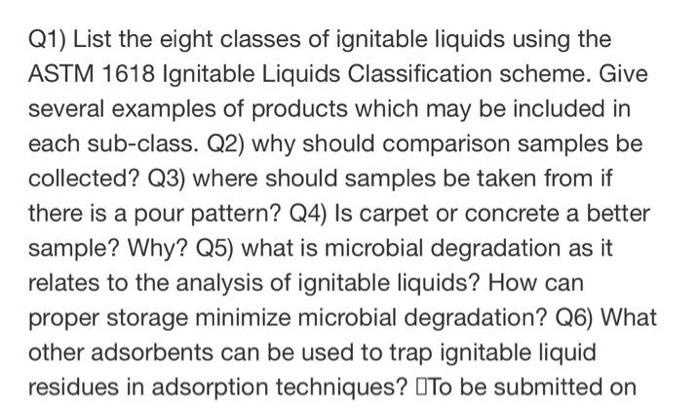 Solved Q1) List the eight classes of ignitable liquids using | Chegg.com